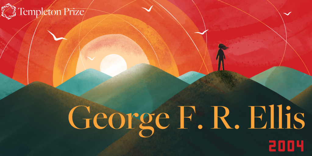 George F. R. Ellis: Exploring the Cosmos and the Essence of Being ...